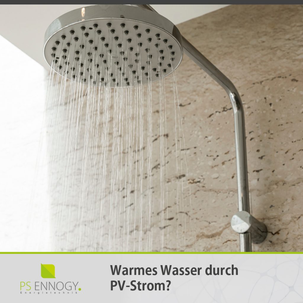 Warmes Wasser durch Strom von der PV-Anlage? - PS-Ennogy GmbH